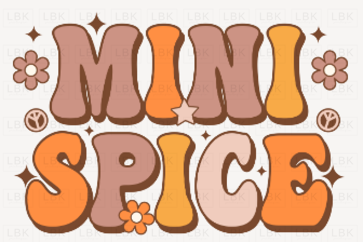 Mini Spice - Groovy- DTF — LBK Printing Co.